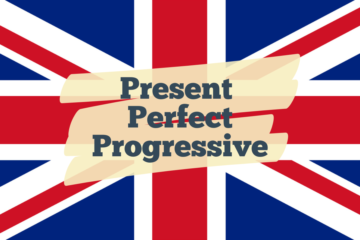 Present Perfect Progressive: Bildung und Verwendung